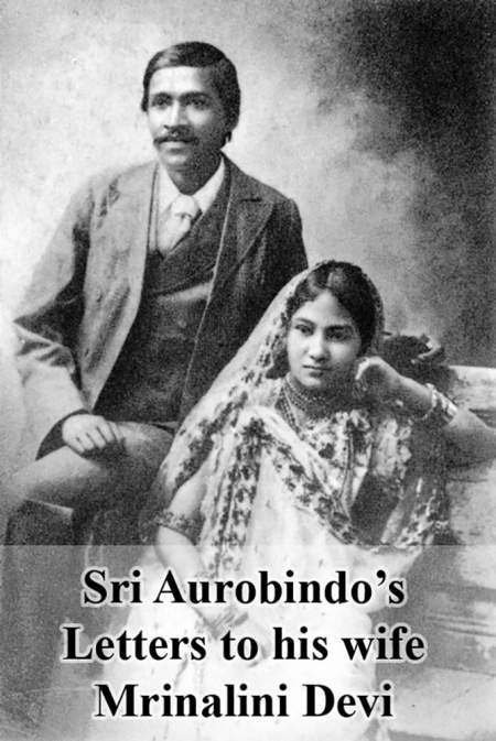 Sri Aurobindo's letters to his wife Mrinalini Devi (free ebook)